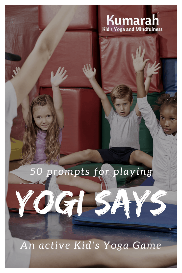 Yogi Says: an Easy and Active Yoga Game for Kids! : Kumarah