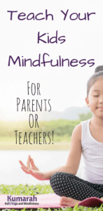 How to Calm a Class (or a Child) Using Mindfulness : Kumarah