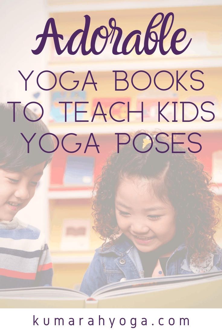 22+ Must-Have Yoga Books for Teaching Yoga to Kids : Kumarah