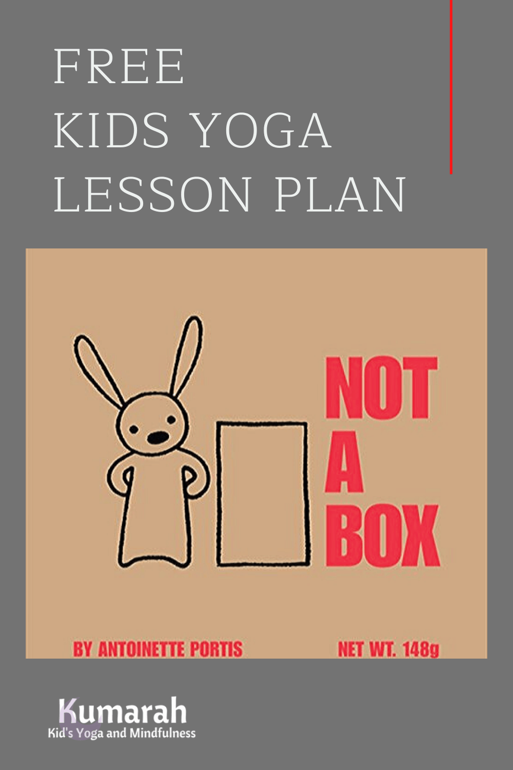 Kids Yoga Story Lesson Plan Based on the Book Not a Box : Kumarah