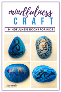 How To Make Beautiful And Affirming Mindfulness Rocks For Kids : Kumarah