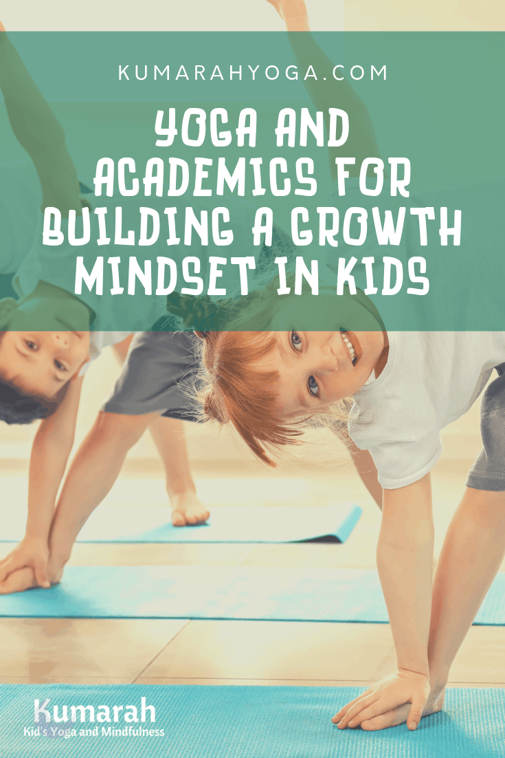 Teaching Yoga in Schools with a Growth Mindset | Kumarah Yoga for Kids