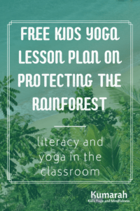 Rainforest Themed Kids Yoga and Literacy Lesson Plan