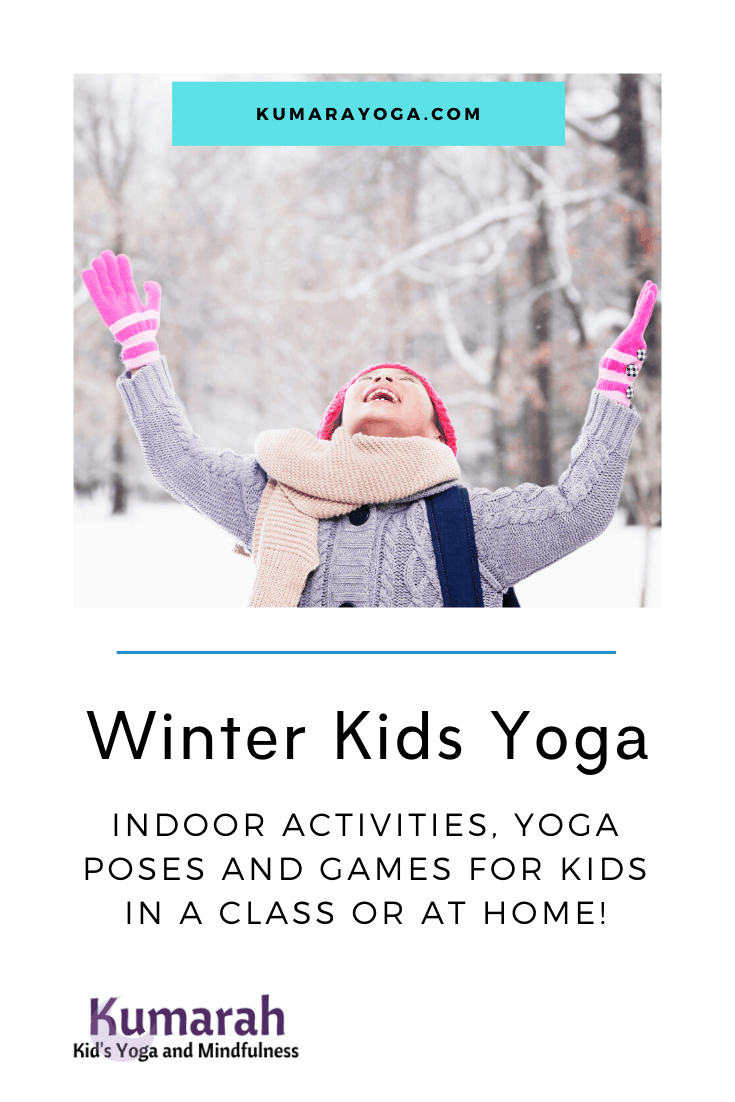 Winter-Themed Yoga Poses and Lesson Ideas for Kids : Kumarah