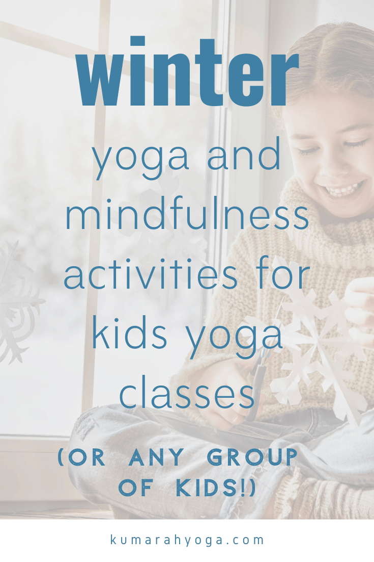 Winter-Themed Yoga Poses and Lesson Ideas for Kids : Kumarah