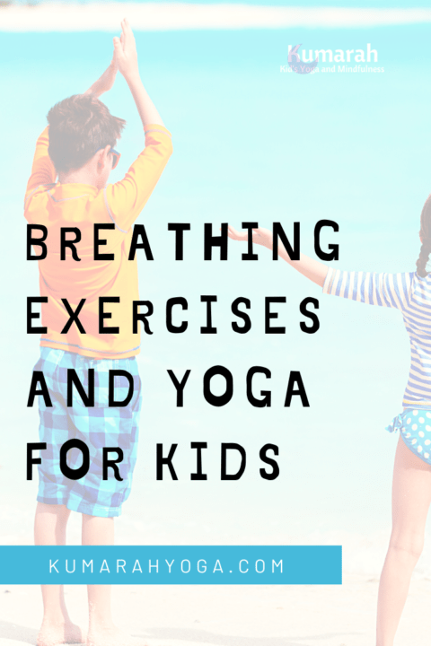Teaching Breathing Exercises with Yoga Poses for Kids : Kumarah