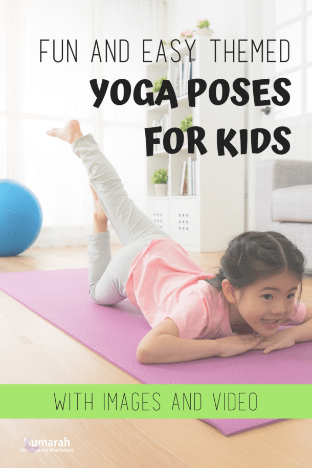 Easy Themed Yoga Poses for Kids [with videos] : Kumarah