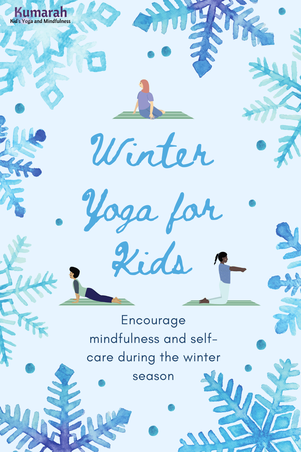 Winter-Themed Yoga Poses and Lesson Ideas for Kids : Kumarah