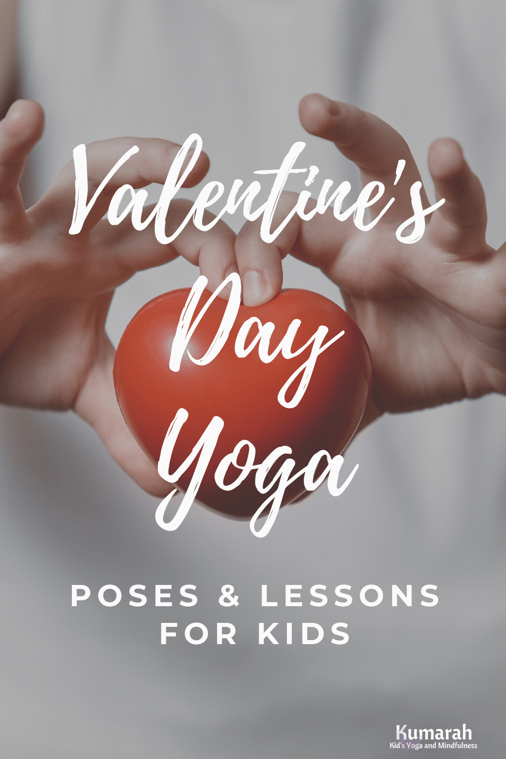 Valentine’s Day Yoga for Kids : With Video!