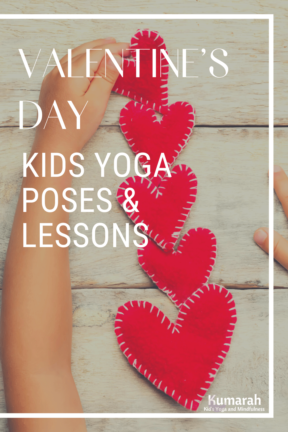Valentine’s Day Yoga for Kids : With Video!