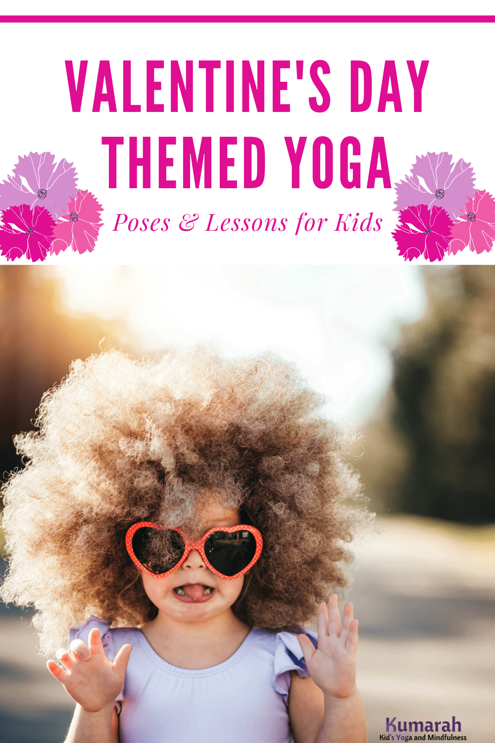 Valentine’s Day Yoga for Kids : With Video!