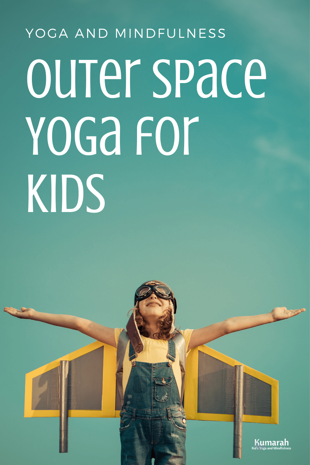 Outer Space Themed Yoga For Kids with Poses (and Video!) : Kumarah