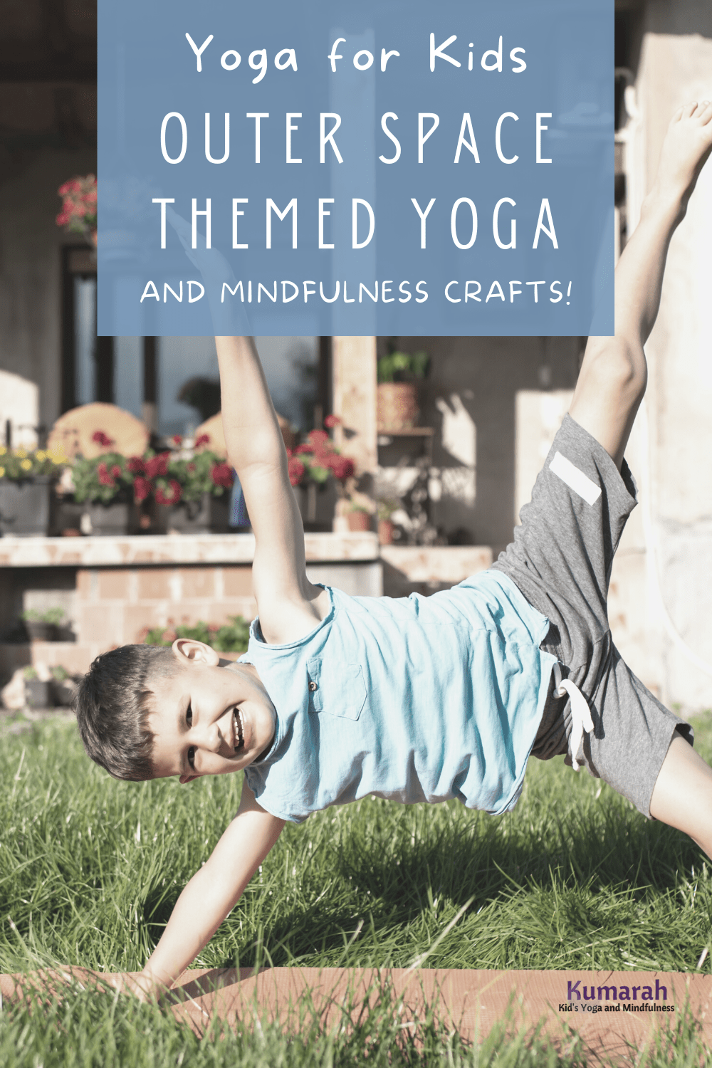 Outer Space Themed Yoga For Kids with Poses (and Video!) : Kumarah