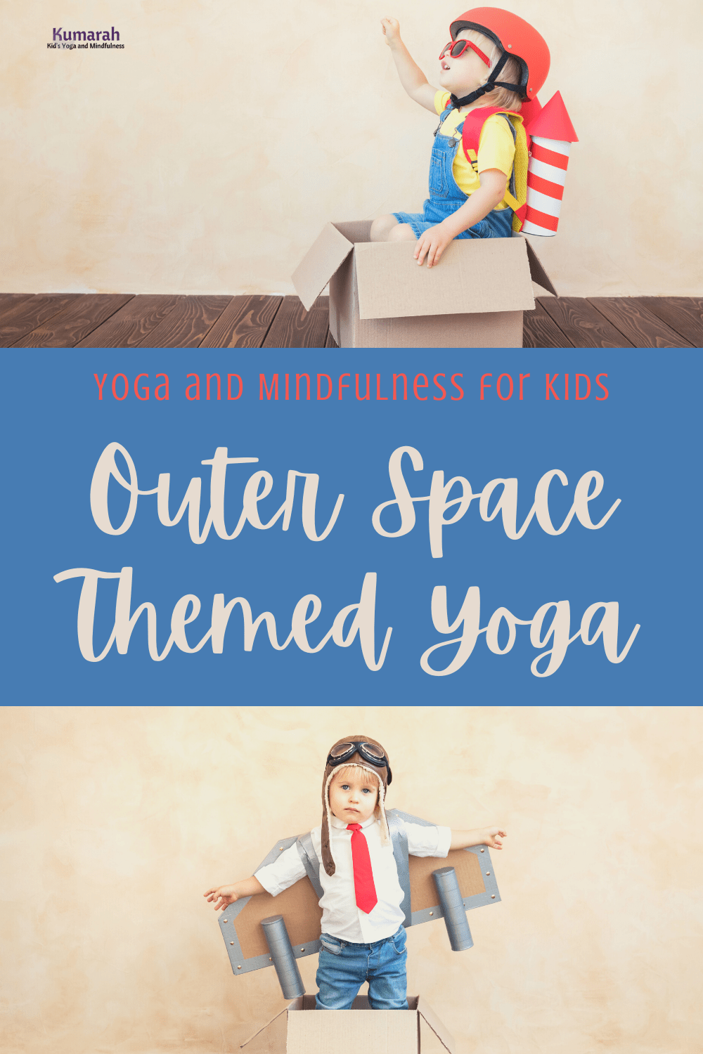 Outer Space Themed Yoga For Kids with Poses (and Video!) : Kumarah